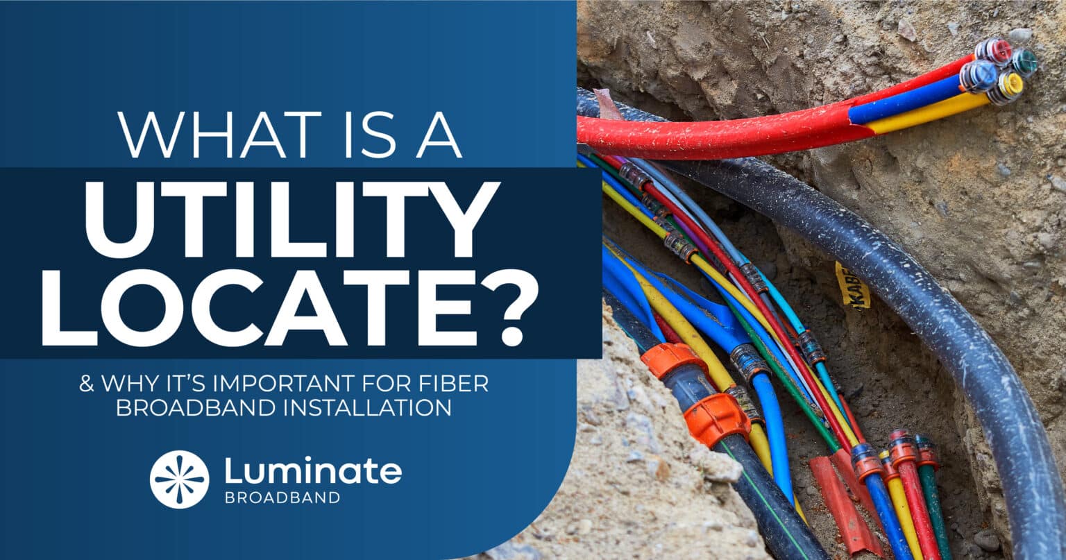 What is a Utility Locate? | Luminate Broadband