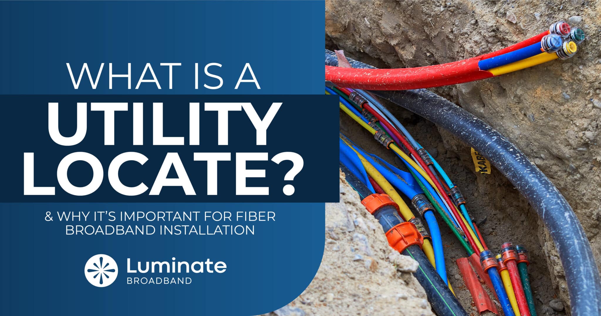 What is a Utility Locate? | Luminate Broadband